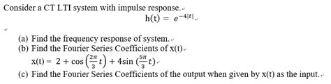 solved consider a ct lti system with impulse response h t
