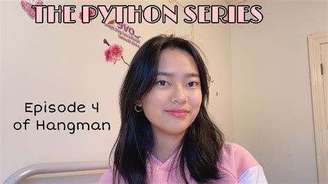 Hangman Episode 4 The Python Series Youtube