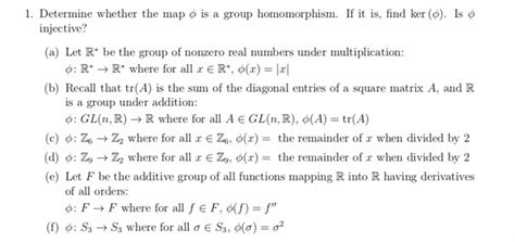 Solved 1 Determine Whether The Map φ Is A Group
