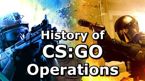 Csgo History Of Operations 1 Youtube