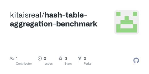 Github Kitaisreal Hash Table Aggregation Benchmark