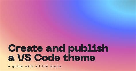 Create And Publish A Vs Code Theme Step By Step Hashnode