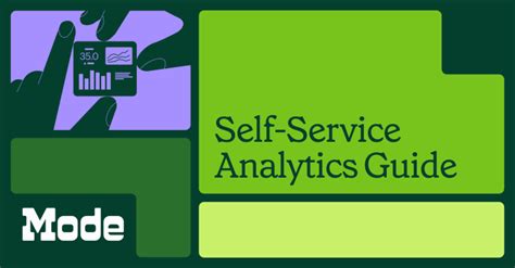 A Guide To Self Service Analytics Break Down Barriers Between Data And Decisions Mode