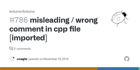 misleading wrong comment in cpp file [imported] · issue 786 · arduino arduino · github