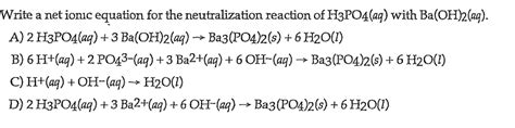 Solved Write A Net Ionic Equation For The Neutralization