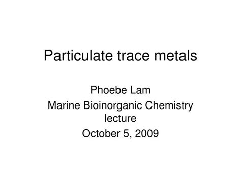 Ppt Particulate Trace Metals Powerpoint Presentation Free Download Id 4751842