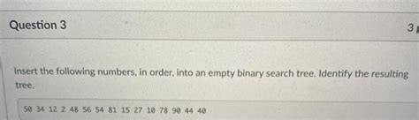 Solved Question 1 3 P Insert The Following Numbers In Order