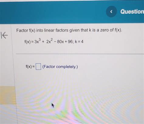 Solved Factor F X Into Linear Factors Given That K Is A