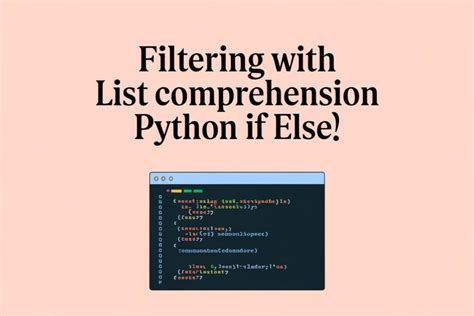 Mastering List Comprehension Python If Else A Complete Guide