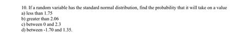 Solved 10 If A Random Variable Has The Standard Normal
