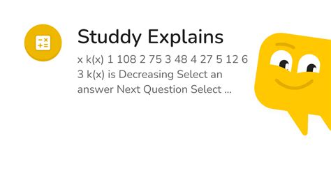 X K X 1 108 2 75 3 48 4 27 5 12 6 3 K X Is Decreasing Select An Ans
