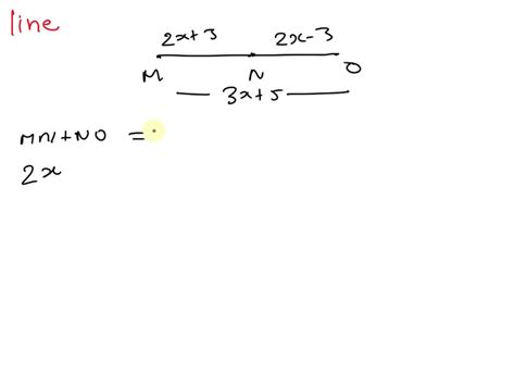 Solved Point N Is On Line Segment Mo Given No 2x 3 Mo 3x 5