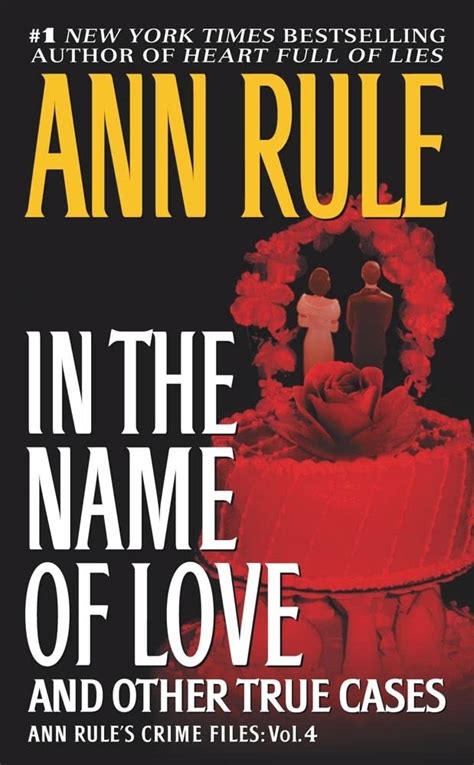 Amazon In The Name Of Love Ann Rules Crime Files Rule Ann