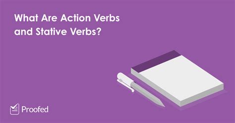 Grammar Tips Action Verbs And Stative Verbs Proofed S Writing Tips