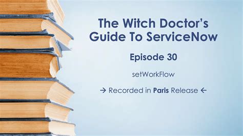 Episode 30 Using Setworkflow In Servicenow Code And New Behavior In