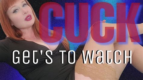 Cuck Gets To Watch Wmv Misskatherinenoir Clips4sale