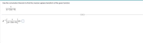 Solved Use The Convolution Theorem To Find The Inverse
