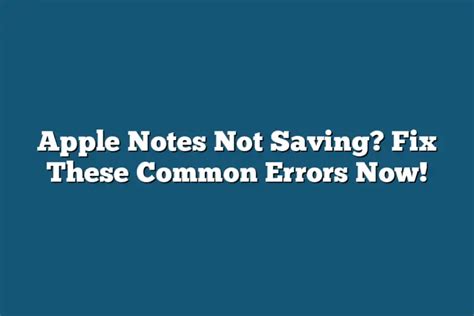 Apple Notes Not Saving Fix These Common Errors Now Tooling Ant