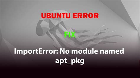 UBUNTU FIX ImportError No Module Named Apt Pkg YouTube