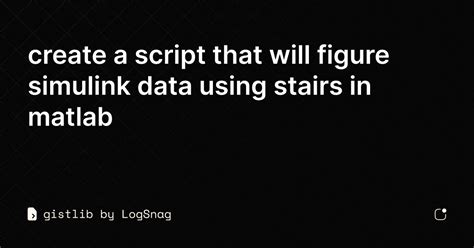 Gistlib Create A Script That Will Figure Simulink Data Using Stairs