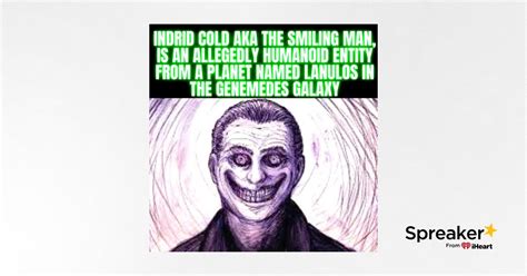 Indrid Cold Aka The Smiling Man Is An Allegedly Humanoid Entity From A
