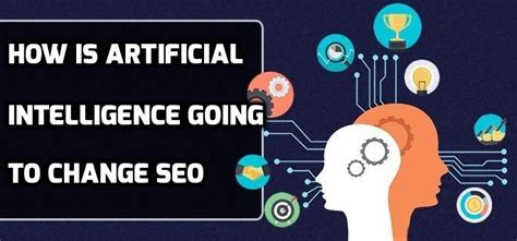 How Is Artificial Intelligence Going To Change SEO Tech Web Space