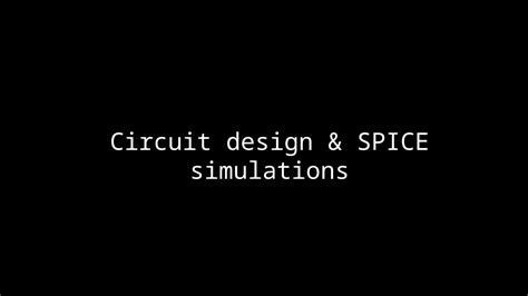 Pptx Circuit Design And Spice Simulations Dokumen Tips