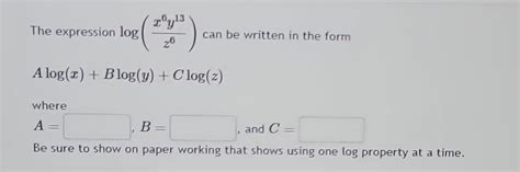Solved The Expression Log Z6x6y13 Can Be Written In The