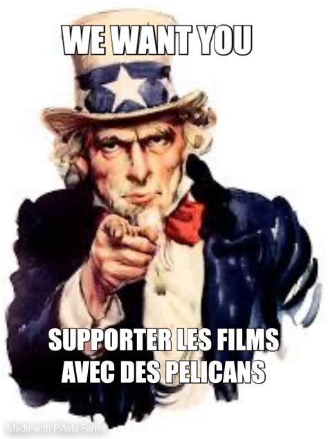 We Want You Memes Piñata Farms The Best Meme Generator And Meme