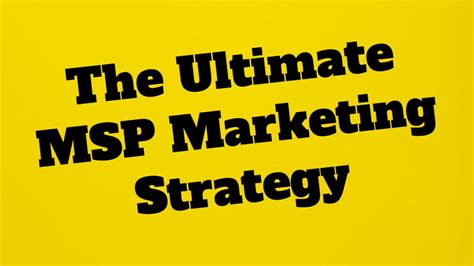 The Ultimate Msp Marketing Strategy In 2023 Win And Upsell Clients
