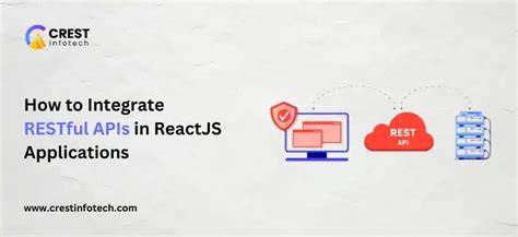 how to integrate restful apis in reactjs applications crest infotech