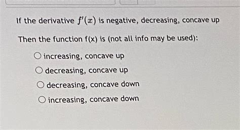 Solved If The Derivative F X ﻿is Negative Decreasing