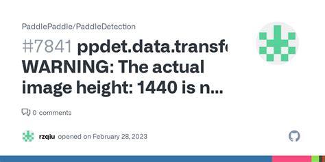 Ppdetdatatransformoperators Warning The Actual Image Height 1440 Is Not Equal To The Height