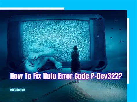 how to fix hulu error code p dev322 complete solutions
