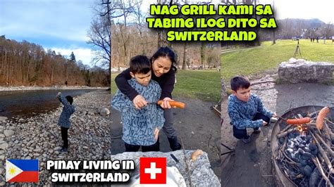 Buhay Single Mom Dito Sa Switzerlandnag Grill Kami Sa Tabi Ng Ilog