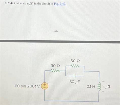 solved 8 9 42 calculate vo t in the circuit of fig 9 49