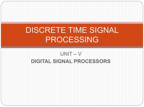 Dtsp Unit V Digital Signal Processors Pptx