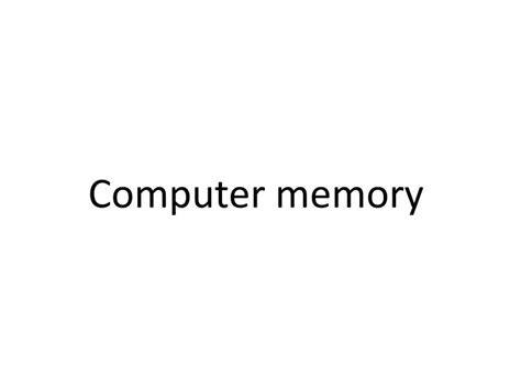 Ppt Computer Memory Powerpoint Presentation Free Download Id2920675