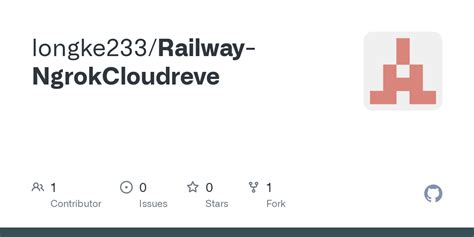 GitHub Longke Railway NgrokCloudreve