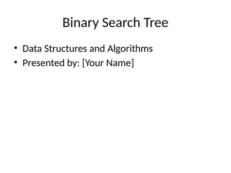 Binarysearchtreepresentationpptxjjwjejjejje Ppt