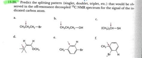 Solved 1320 Predict The Splitting Pattern Singlet