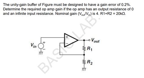 Solved The Unity Gain Buffer Of Figure Must Be Designed To