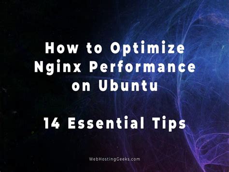 14 tips to easily optimize nginx performance on ubuntu linux