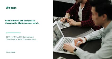 Csat Vs Nps Vs Ces Comparison Choosing The Right Customer Metric Doran