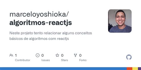 Github Marceloyoshiokaalgoritmos Reactjs Neste Projeto Tento Relacionar Alguns Conceitos