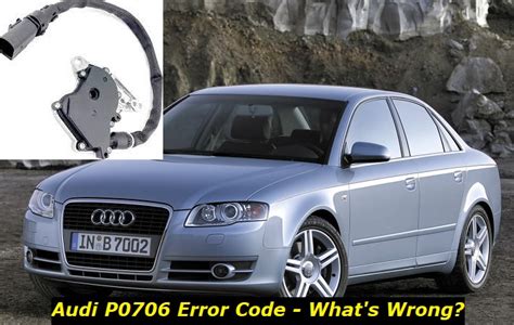 P0706 Audi Diagnosing And Fixing The Problem
