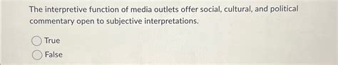 Solved The Interpretive Function Of Media Outlets Offer