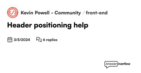Header Positioning Help Kevin Powell Community