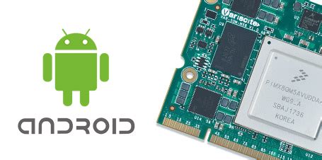 New Release Android Pie For VAR SOM MX Modules Variscite
