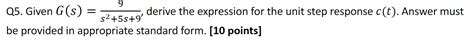 Solved Q5 Given G S 9s2 5s 9 Derive The Expression For Chegg Com